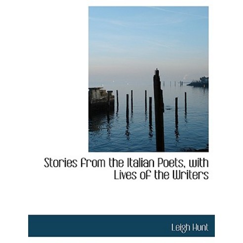 Stories from the Italian Poets with Lives of the Writers Hardcover ...