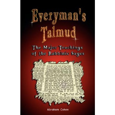 Everyman''s Talmud : The Major Teachings of the Rabbinic Sages ...