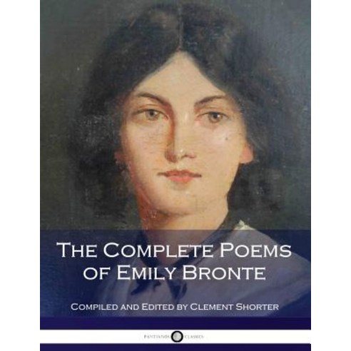 The Complete Poems of Emily Bronte Paperback, Createspace Independent ...