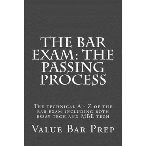 The Bar Exam: The Passing Process: The Technical a - Z of the Bar Exam ...