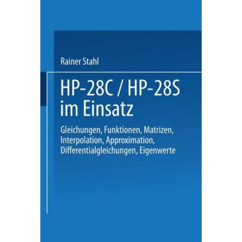 HP-28c / HP-28s Im Einsatz: Gleichungen Funktionen Matrizen Interpolation Appro