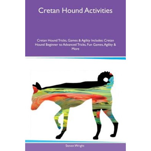 Cretan Hound Activities Cretan Hound Tricks Games & Agility Includes ...