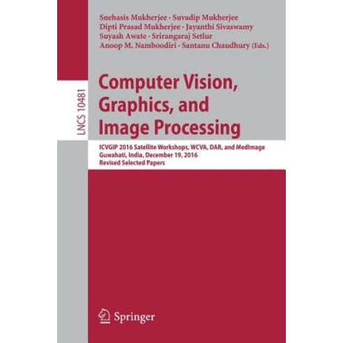 Computer Vision Graphics and Image Processing: Icvgip 2016 Satellite Workshops