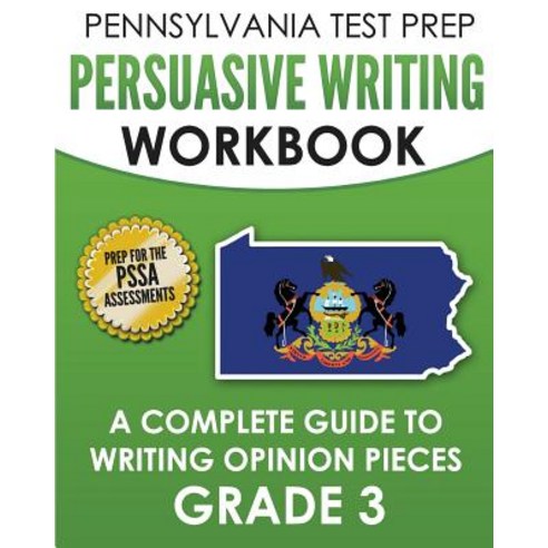 Pennsylvania Test Prep Persuasive Writing Workbook: A Complete Guide to ...