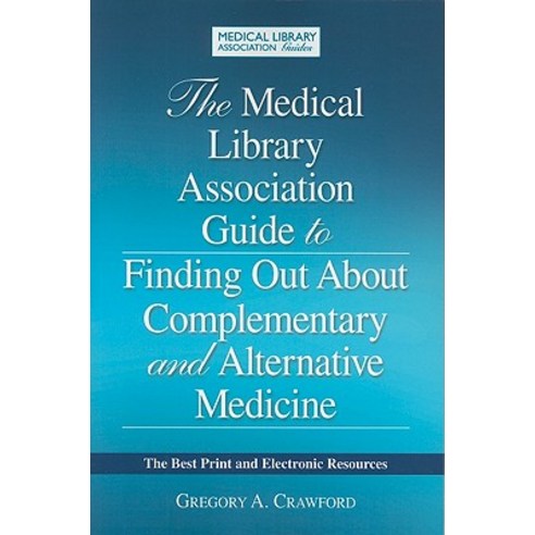 The Medical Library Association Guide to Finding Out about ...