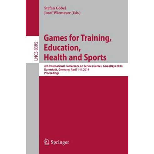 Games for Training Education Health and Sports: 4th International ...