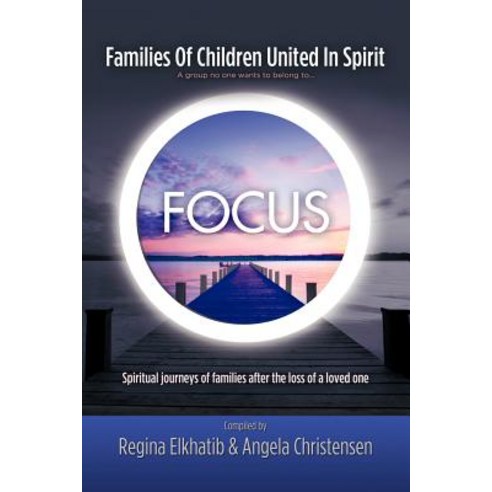 Focus Families of Children United in Spirit: A Group No One Wants to ...
