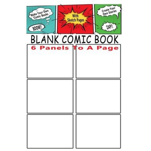 Blank Comic Book: 6 Storyboard Panels to a Page: Make Your Own Comic ...
