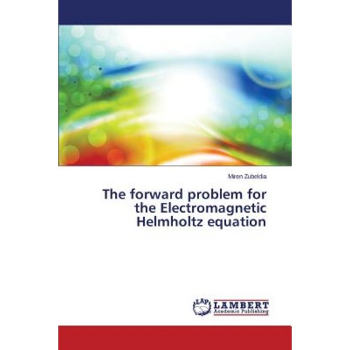 The Forward Problem for the Electromagnetic Helmholtz Equation ...