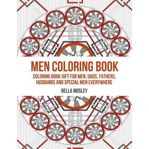 Men Coloring Book: Coloring Book Gift for Men Dads Fathers Husbands and ...
