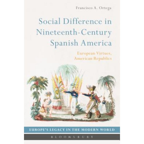 Social Difference in Nineteenth-Century Spanish America: An ...