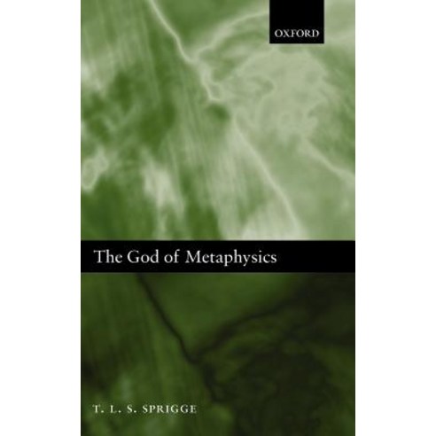 The God of Metaphysics: Being a Study of the Metaphysics and Religious ...