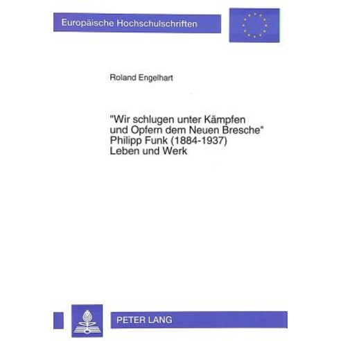 -Wir Schlugen Unter Kaempfen Und Opfern Dem Neuen Bresche-. Philipp ...