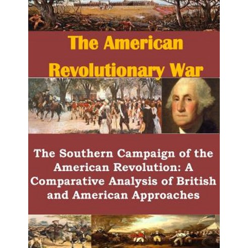 The Southern Campaign of the American Revolution: A Comparative ...