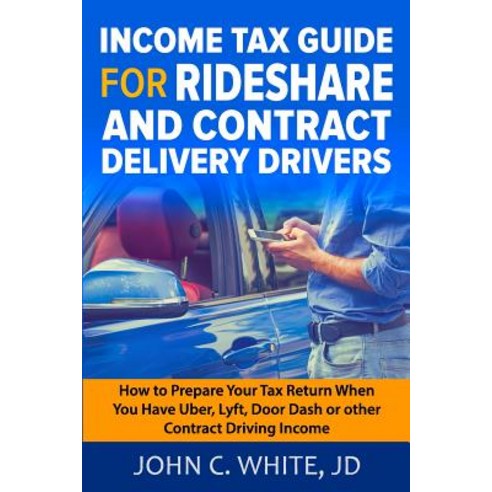 Income Tax Guide for Rideshare and Contract Delivery Drivers: How to ...