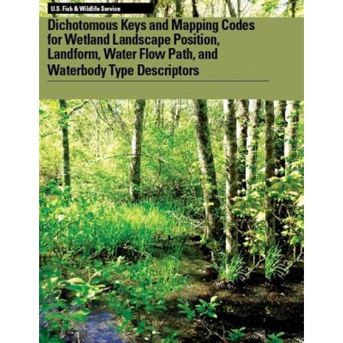 Dichotomous Keys and Mapping Codes for Wetland Landscape Position ...