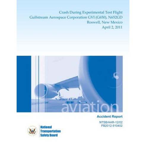 Aircraft Accident Report: Crash During Experimental Test Flight ...