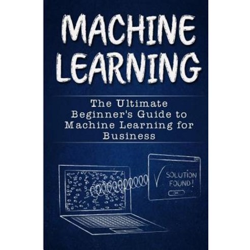 Machine Learning: The Ultimate Guide to Machine Learning (Neural Networks Rando