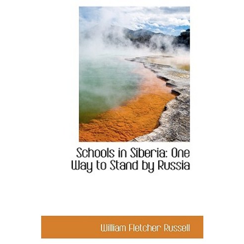 Schools in Siberia: One Way to Stand by Russia Paperback, BiblioLife ...