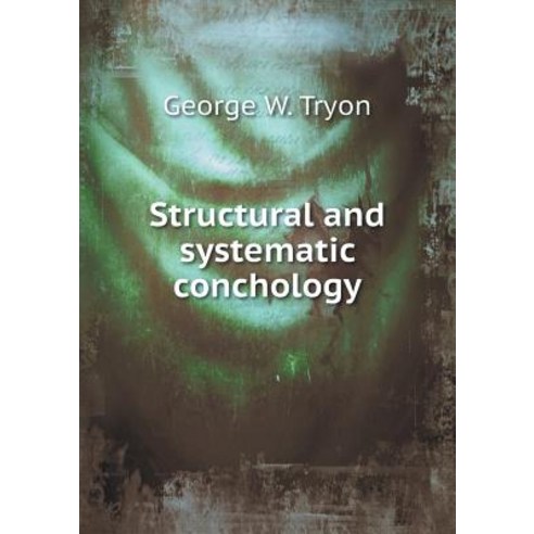 Structural and Systematic Conchology Paperback, Book on Demand Ltd ...