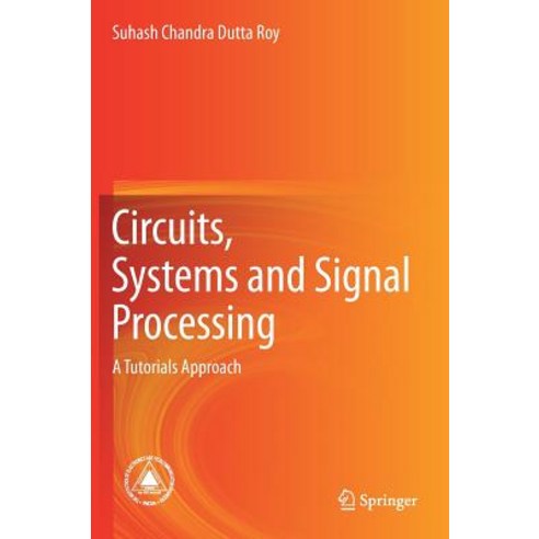 Circuits Systems and Signal Processing: A Tutorials Approach Hardcover ...