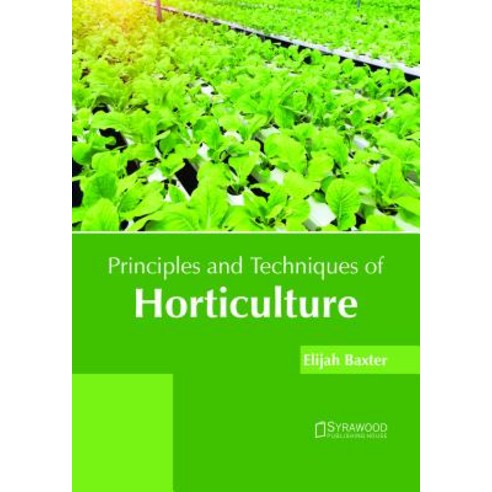 Principles and Techniques of Horticulture Hardcover, Syrawood ...