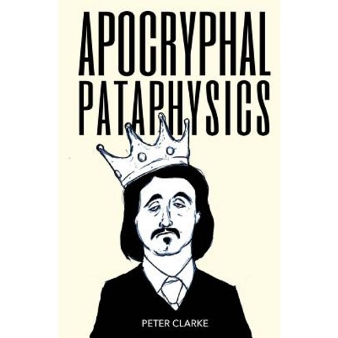 Apocryphal Pataphysics Paperback, Createspace Independent Publishing ...
