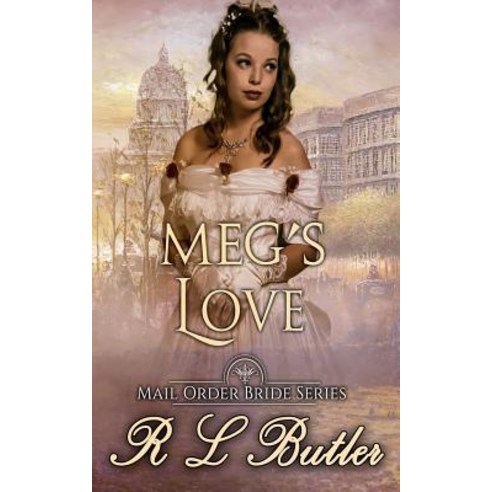 Megs Love: Mail Order Bride Series Paperback, Createspace Independent ...