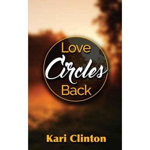 Love Circles Back Paperback, Createspace Independent Publishing ...