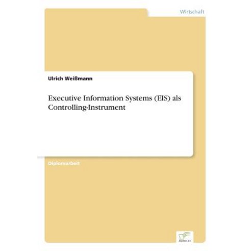 Executive Information Systems (Eis) ALS Controlling-Instrument ...