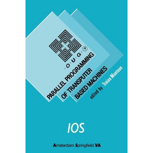 Parallel Programming of Transputer Based Machines Paperback, IOS Press ...