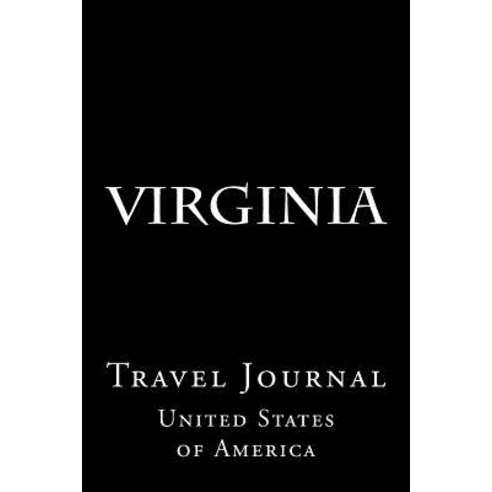 Virginia: Travel Journal Paperback, Createspace Independent Publishing ...