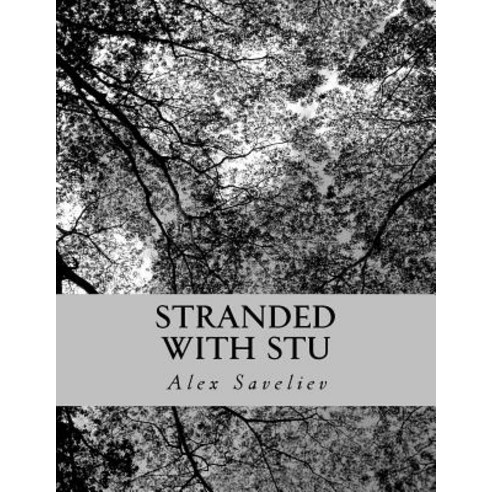 Stranded with Stu: Beware All Ye Who Enter Here Paperback, Createspace ...