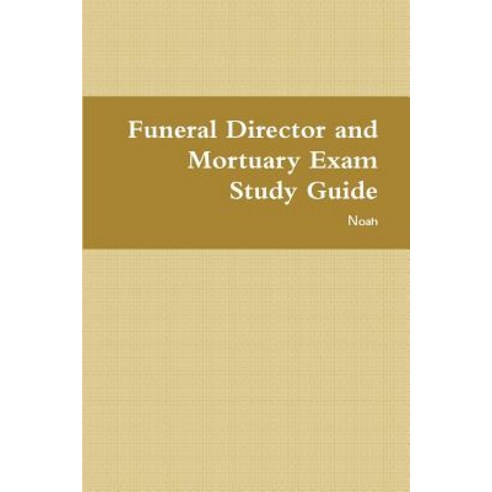 Funeral Director and Mortuary Exam Study Guide Paperback, Noah Books ...