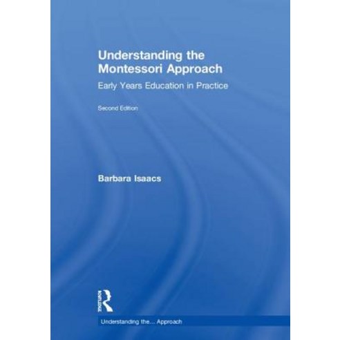 Understanding the Montessori Approach: Early Years Education in ...