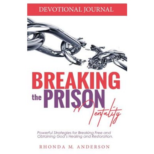 Breaking the Prison Mentality Devotional Journal Paperback, Createspace ...