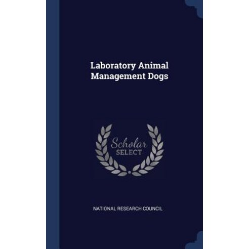 Laboratory Animal Management Dogs Hardcover, Sagwan Press - 가격 변동 추적 ...