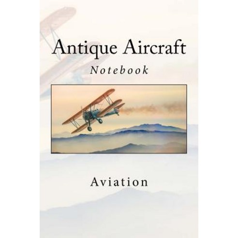 Antique Aircraft: Notebook 150 Lined Pages Softcover 6 X 9 Paperback ...