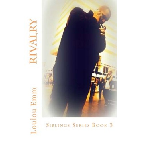Rivalry: Siblings Series Book 3 Paperback, Createspace Independent ...