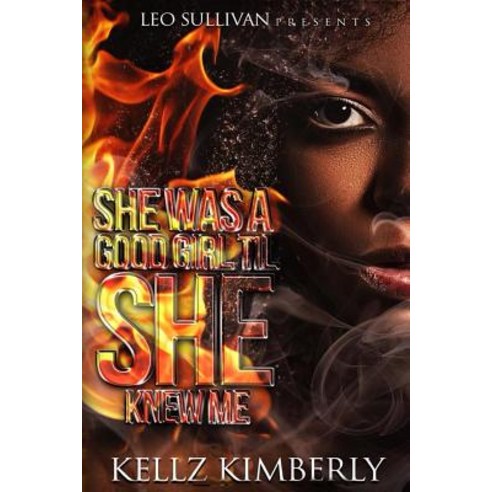 She Was a Good Girl ''Til She Knew Me Paperback, Createspace ...