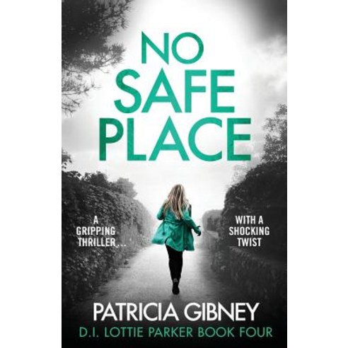 No Safe Place: A Gripping Thriller with a Shocking Twist Paperback ...