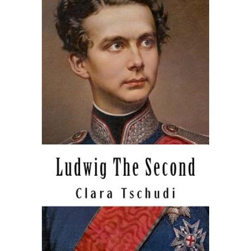 Ludwig the Second Paperback, Createspace Independent Publishing ...
