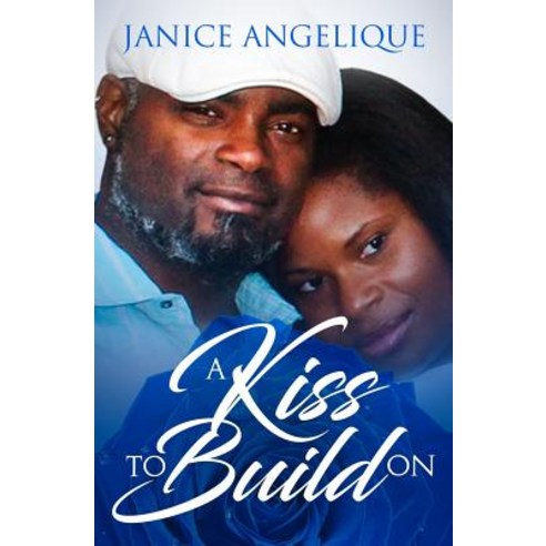A Kiss to Build on Paperback, Createspace Independent Publishing ...