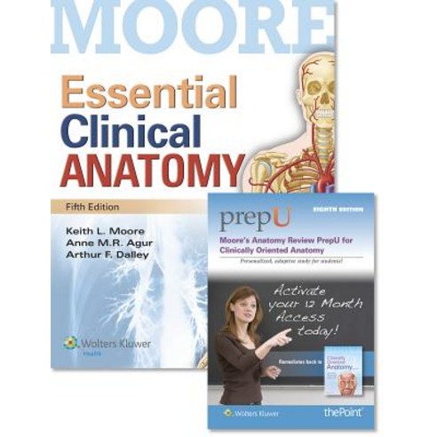 Essential Clinical Anatomy 5e Text & Moore''s Anatomy Review Prepu ...