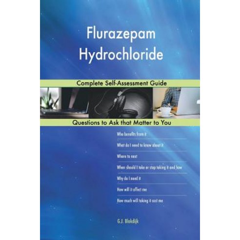 Flurazepam Hydrochloride; Complete Self-Assessment Guide Paperback ...
