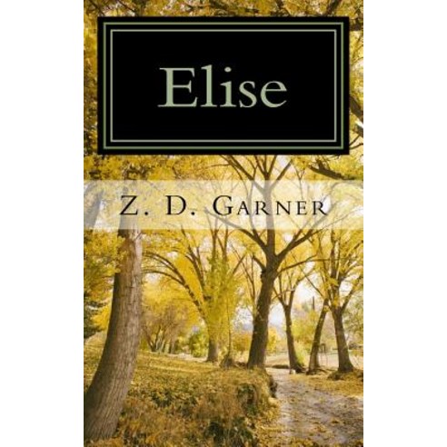 Elise: A Historical Fiction Paperback, Createspace Independent ...