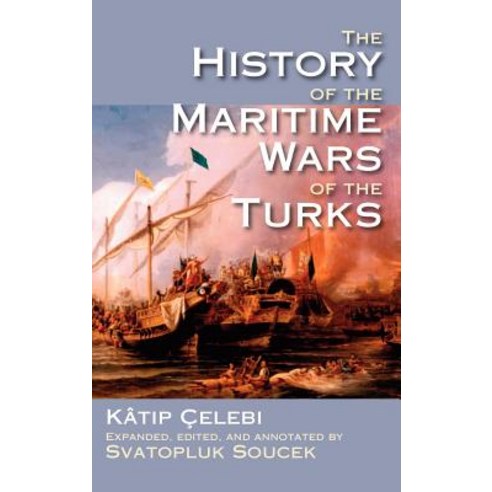 The History of the Maritime Wars of the Turks Hardcover, Markus Wiener ...