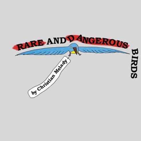 Rare and Dangerous Birds Paperback, Createspace Independent Publishing ...