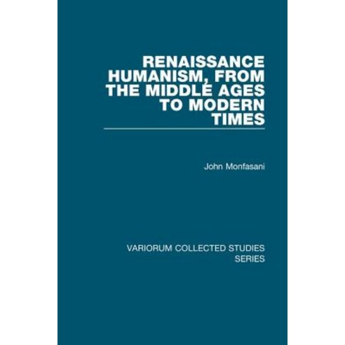 Renaissance Humanism from the Middle Ages to Modern Times Hardcover ...
