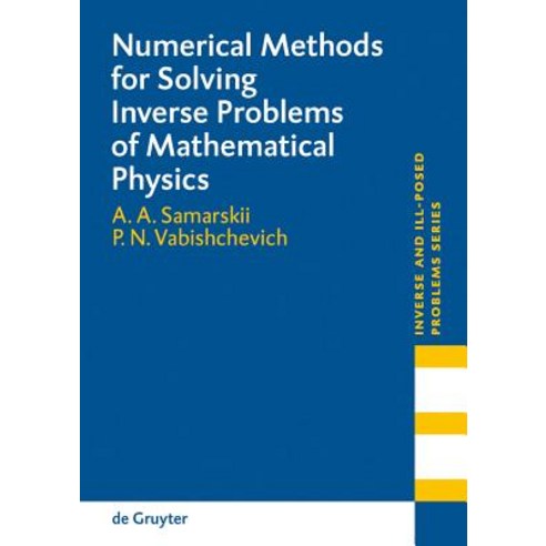 Numerical Methods for Solving Inverse Problems of Mathematical Physics ...